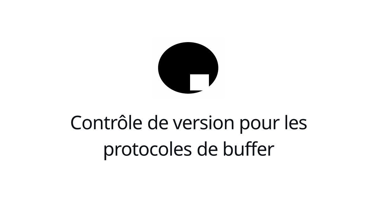 Contrôle de version pour les protocoles de buffer