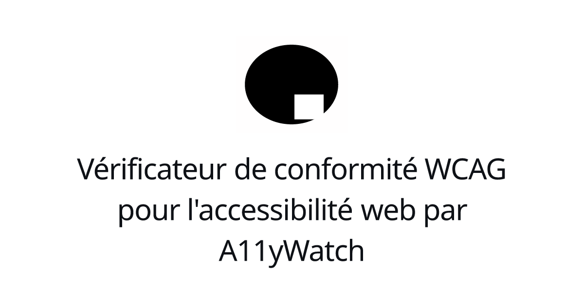 Vérificateur de conformité WCAG pour l'accessibilité web par A11yWatch