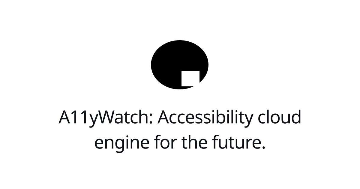 A11yWatch: Accessibility cloud engine for the future.