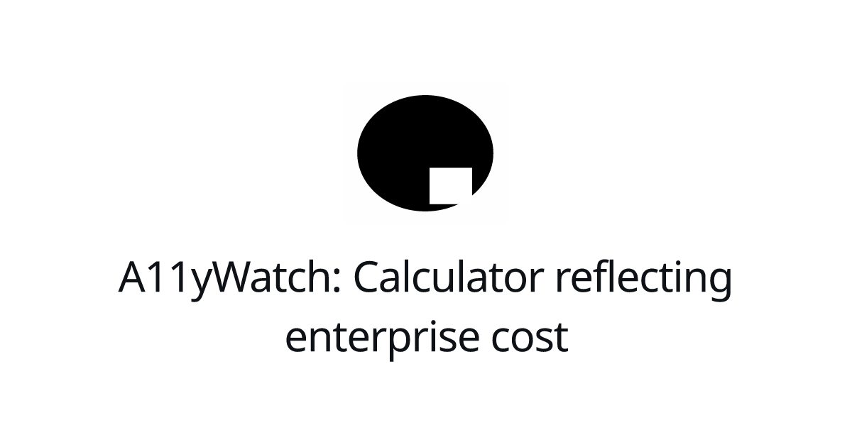 A11yWatch: Calculator reflecting enterprise cost