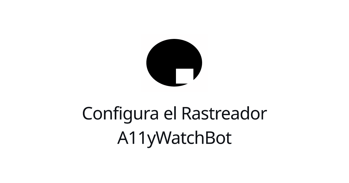 Configura el Rastreador A11yWatchBot