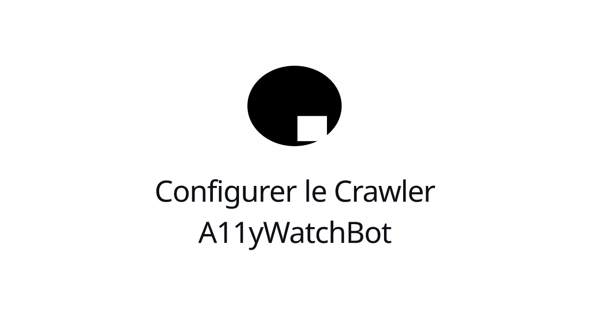 Configurer le Crawler A11yWatchBot