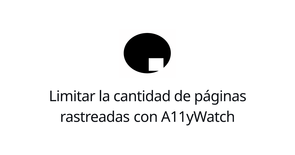 Limitar la cantidad de páginas rastreadas con A11yWatch